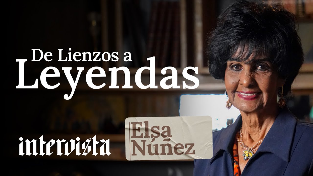 De Lienzos a Leyendas - Intervista a Elsa Núñez - RDE Digital